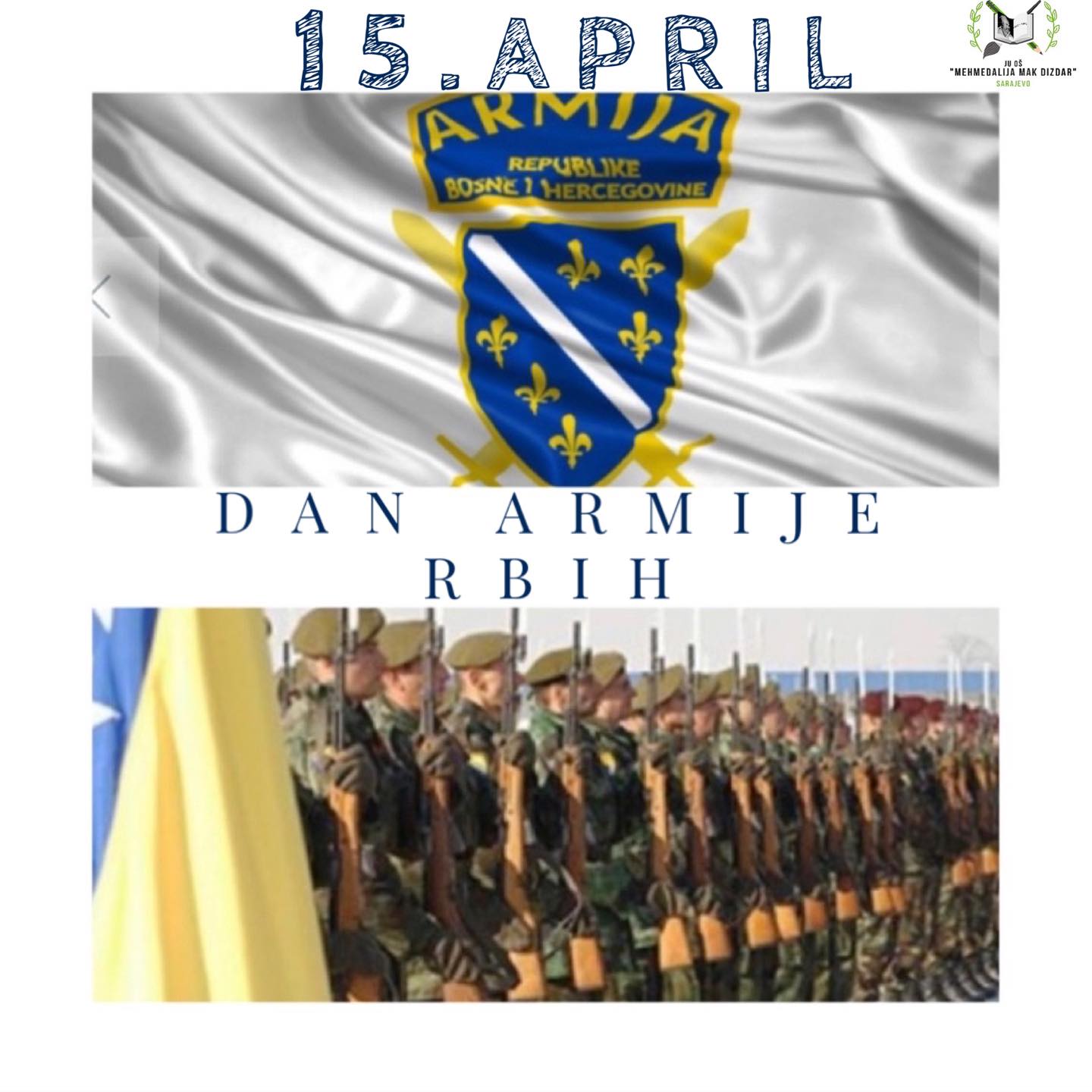 DAN ARMIJE REPUBLIKE BOSNE I HERCEGOVINE – JU OŠ Mehmedalija Mak Dizdar ...
